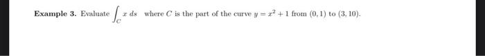 Solved Example 3. Evaluate ∫Cxds where C is the part of the | Chegg.com