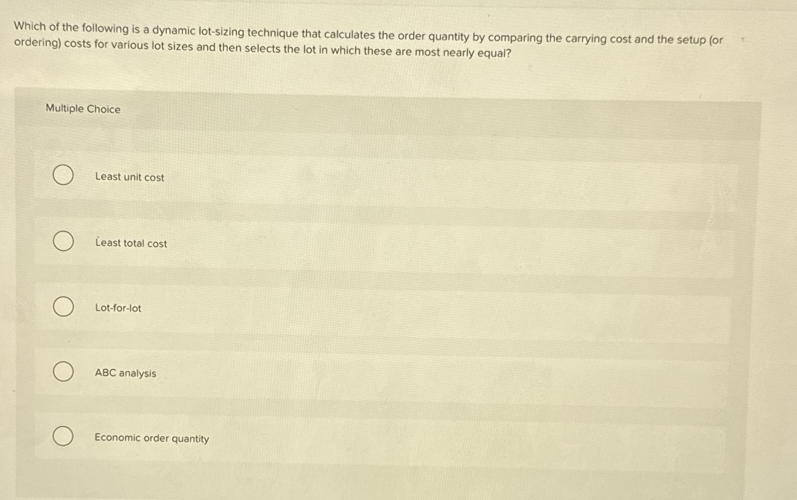 Solved Which Of The Following Is A Dynamic Lot Sizing