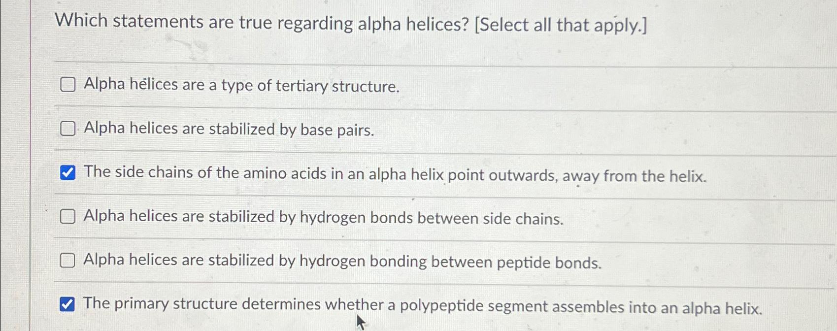 Solved Which statements are true regarding alpha helices? | Chegg.com