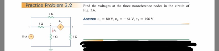 Solved Practice Problem 3.1 Obtain the node voltages in the | Chegg.com
