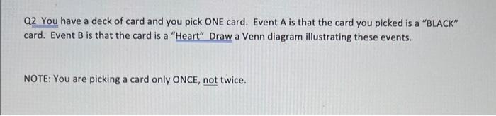 Solved Q2 You have a deck of card and you pick ONE card. | Chegg.com