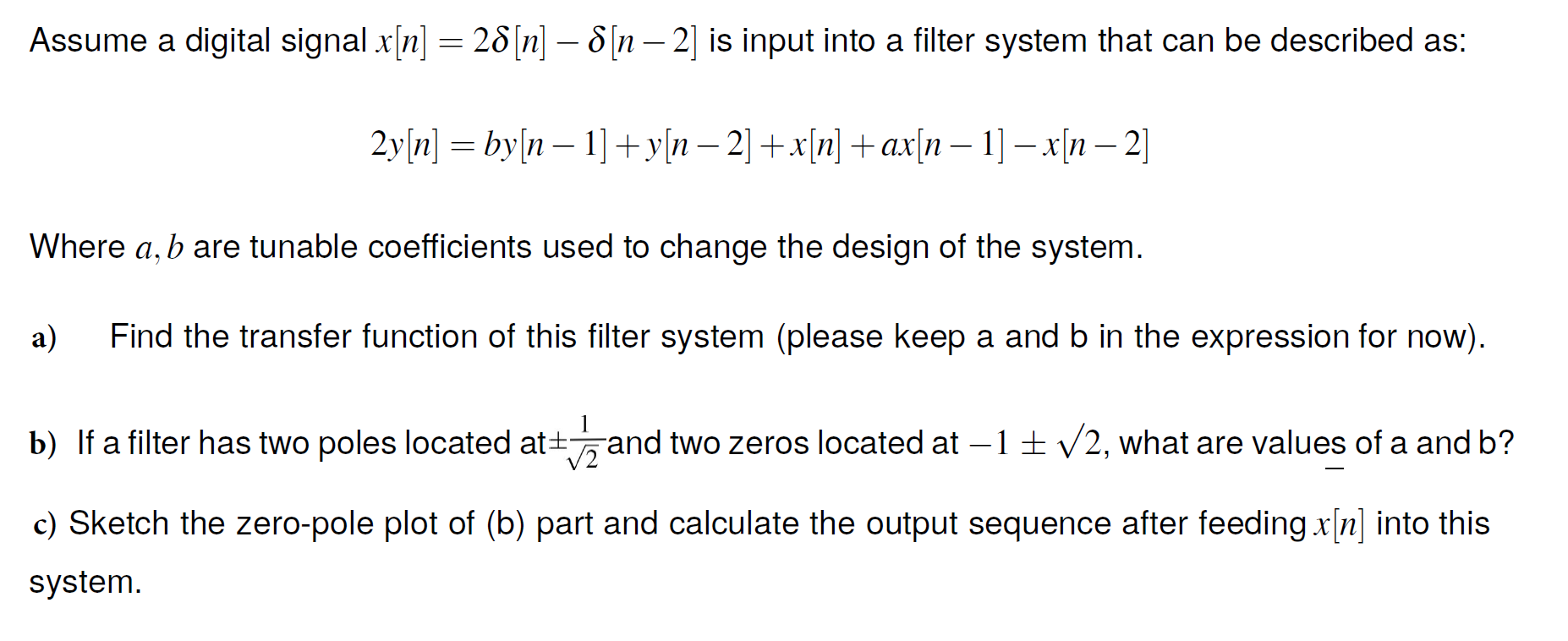 Solved Assume a digital signal x[n]=2δ[n]-δ[n-2] ﻿is input | Chegg.com
