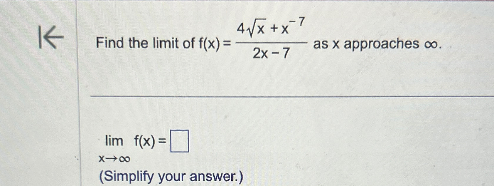 Solved Find the limit of f(x)=4x2+x-72x-7 ﻿as x ﻿approaches | Chegg.com