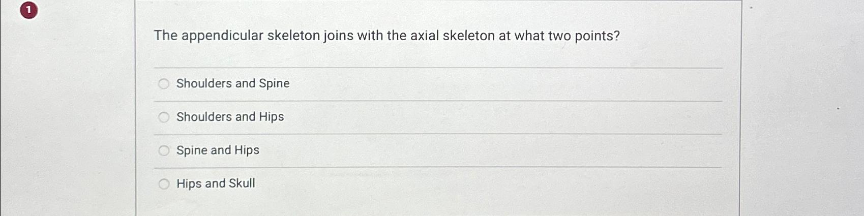 Solved The appendicular skeleton joins with the axial | Chegg.com
