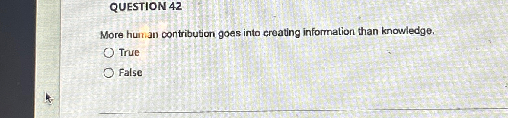Solved QUESTION 42More human contribution goes into creating | Chegg.com