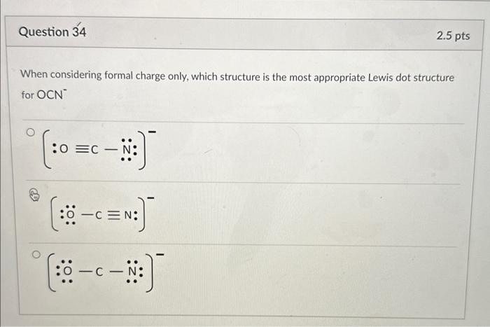 Solved When considering formal charge only, which structure | Chegg.com