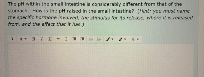 Solved The pH within the small intestine is considerably | Chegg.com