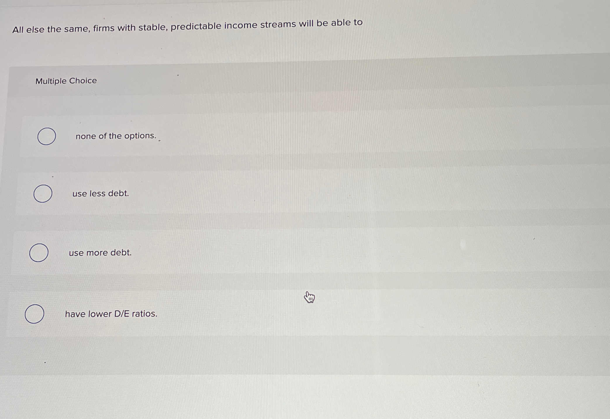 All else the same, firms with stable, predictable | Chegg.com