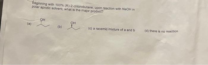 Solved (a) Beginning with 100% (R)-2-chlorobutane, upon | Chegg.com