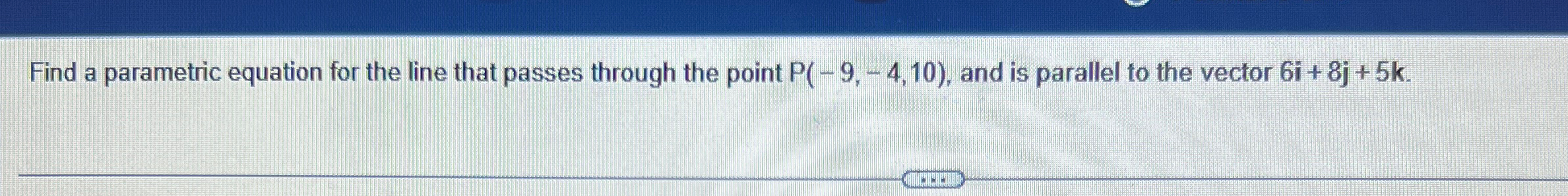 Solved Find a parametric equation for the line that passes | Chegg.com