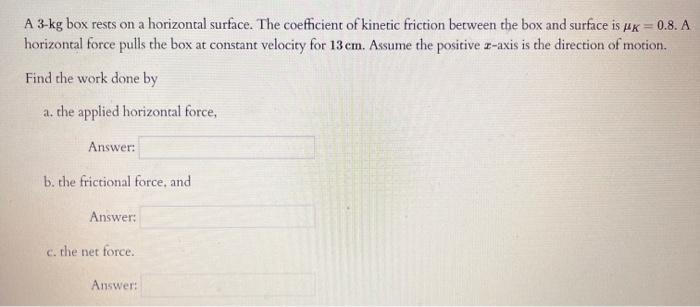 Solved A 3-kg box rests on a horizontal surface. The | Chegg.com