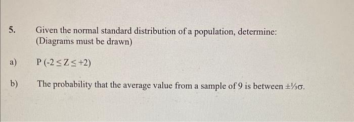 Solved 5. Given the normal standard distribution of a | Chegg.com