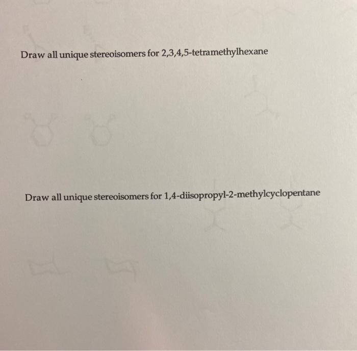 Solved Draw all unique stereoisomers for | Chegg.com Solved Draw all unique stereoisomers for | Chegg.com