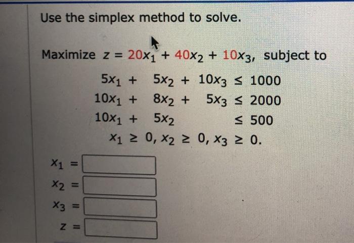 Solved Use the simplex method to solve. Maximize z = 20x1 + | Chegg.com