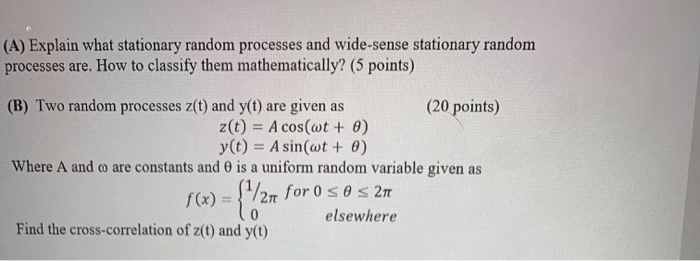 Solved (A) Explain what stationary random processes and | Chegg.com
