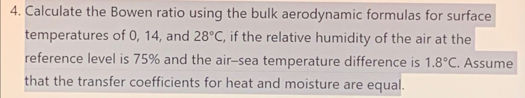 Solved Calculate the Bowen ratio using the bulk aerodynamic | Chegg.com
