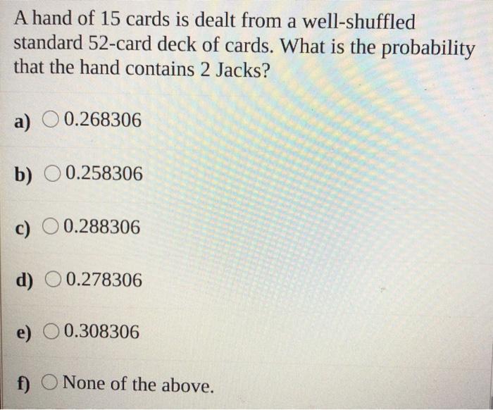 Solved A hand of 15 cards is dealt from a well-shuffled | Chegg.com