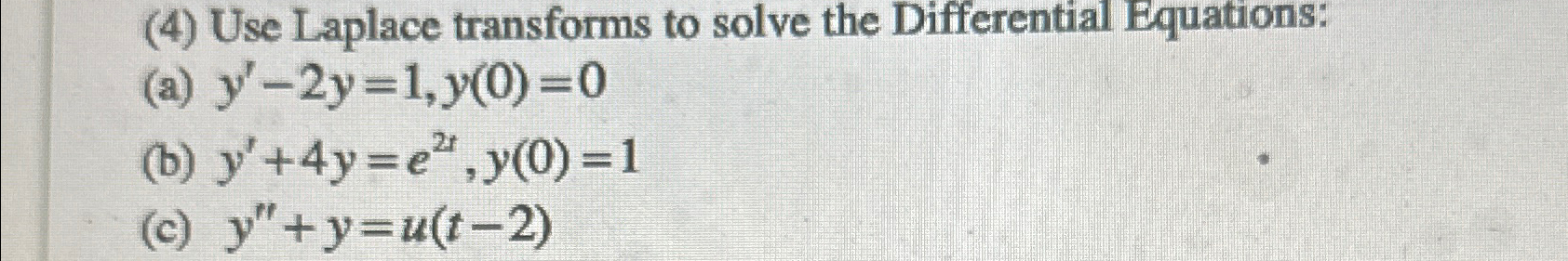Solved (4) ﻿Use Laplace transforms to solve the Differential | Chegg.com
