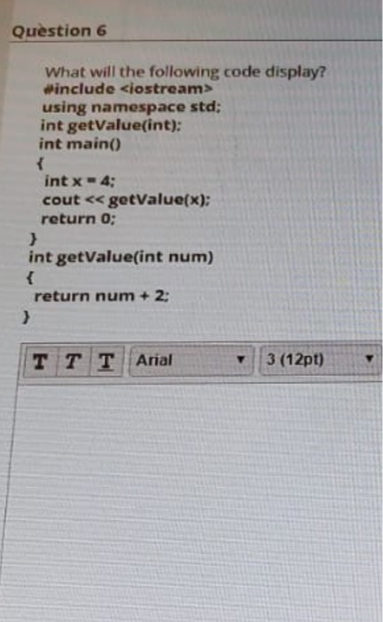 Solved Question 6 What will the following code display? | Chegg.com