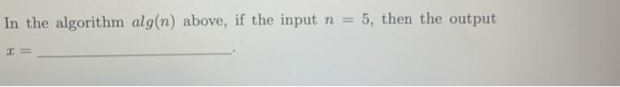 Solved 6 The Following Algorithm Has Running Time Nº 5429