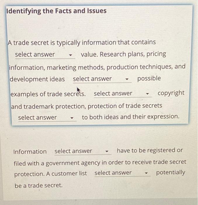 Identifying the Facts and Issues A trade secret is | Chegg.com