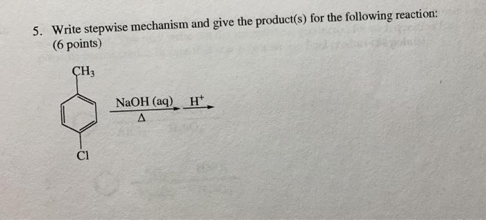 Solved 5. Write stepwise mechanism and give the product(s) | Chegg.com