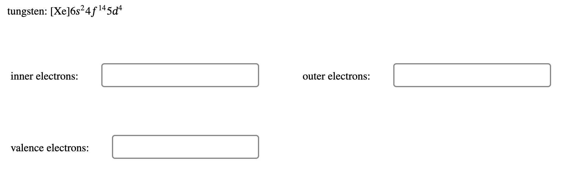 Solved tungsten: [Xe] 6s24f145d4inner electrons:outer | Chegg.com