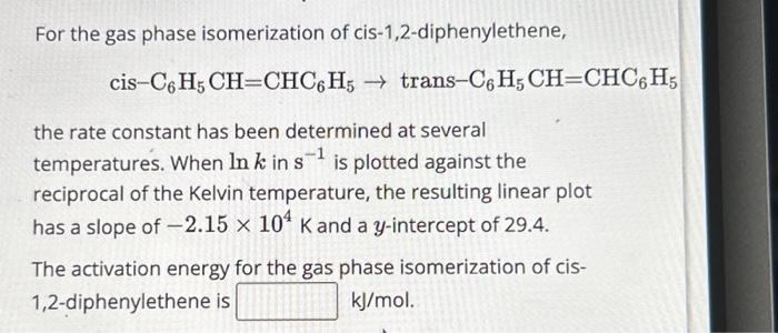 Solved For the gas phase isomerization of | Chegg.com
