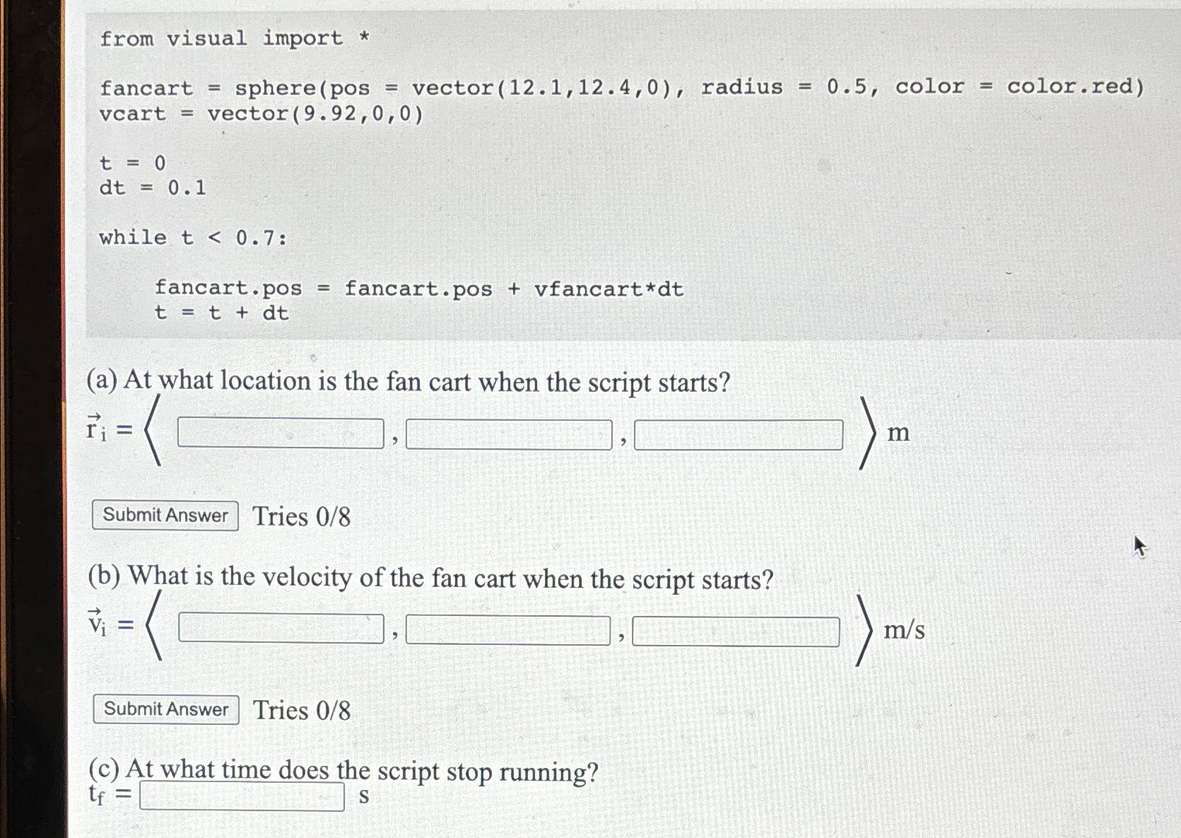Solved from visual import *fancart = ﻿sphere pos = ﻿vector | Chegg.com