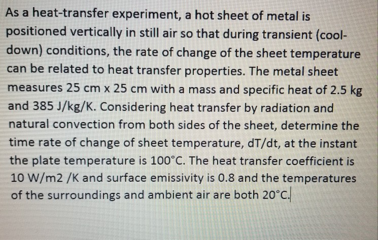 Solved As a heat-transfer experiment, a hot sheet of metal | Chegg.com
