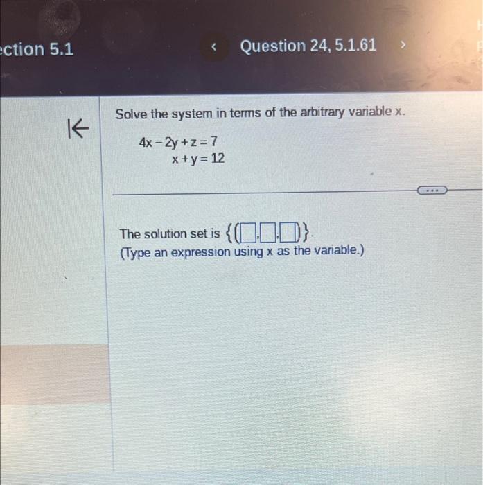 Solve the system in terms of the arbitrary variable | Chegg.com