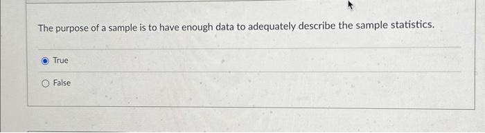 Solved The purpose of a sample is to have enough data to | Chegg.com