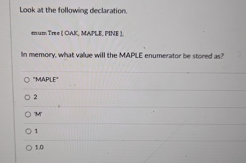 Solved Look at the following declaration.enum Tree {OAK, | Chegg.com
