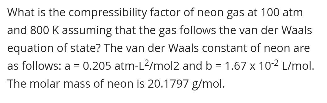 Solved What is the compressibility factor of neon gas at 100 | Chegg.com