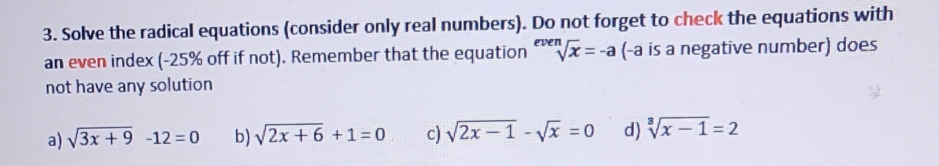 [Solved]: 3. Solve the radical equations (consider only