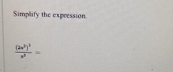 Solved Simplify the expression.(2x2)2x3= | Chegg.com