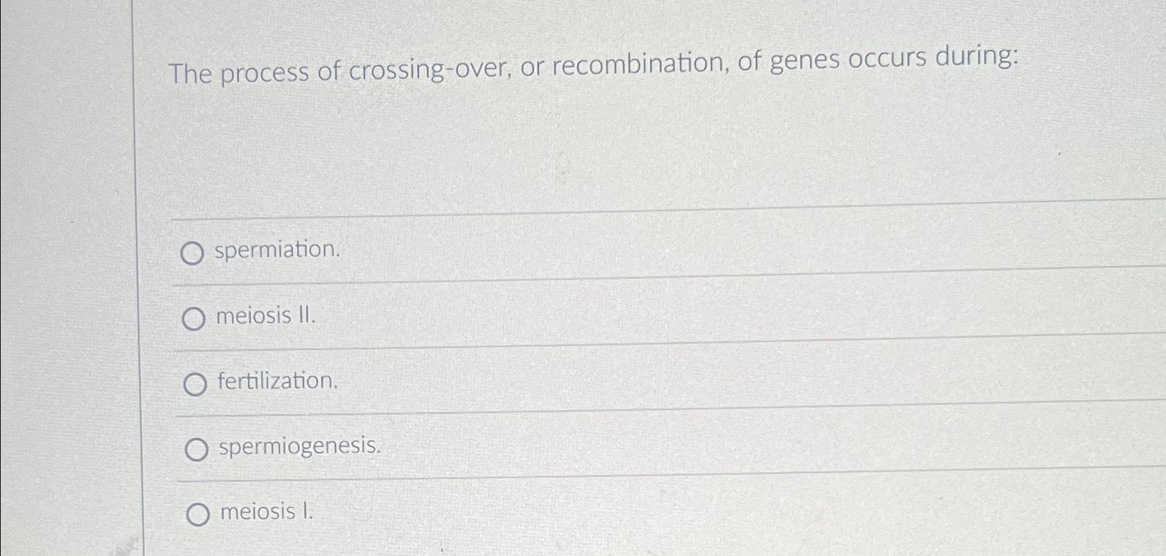 Solved The process of crossing-over, or recombination, of | Chegg.com
