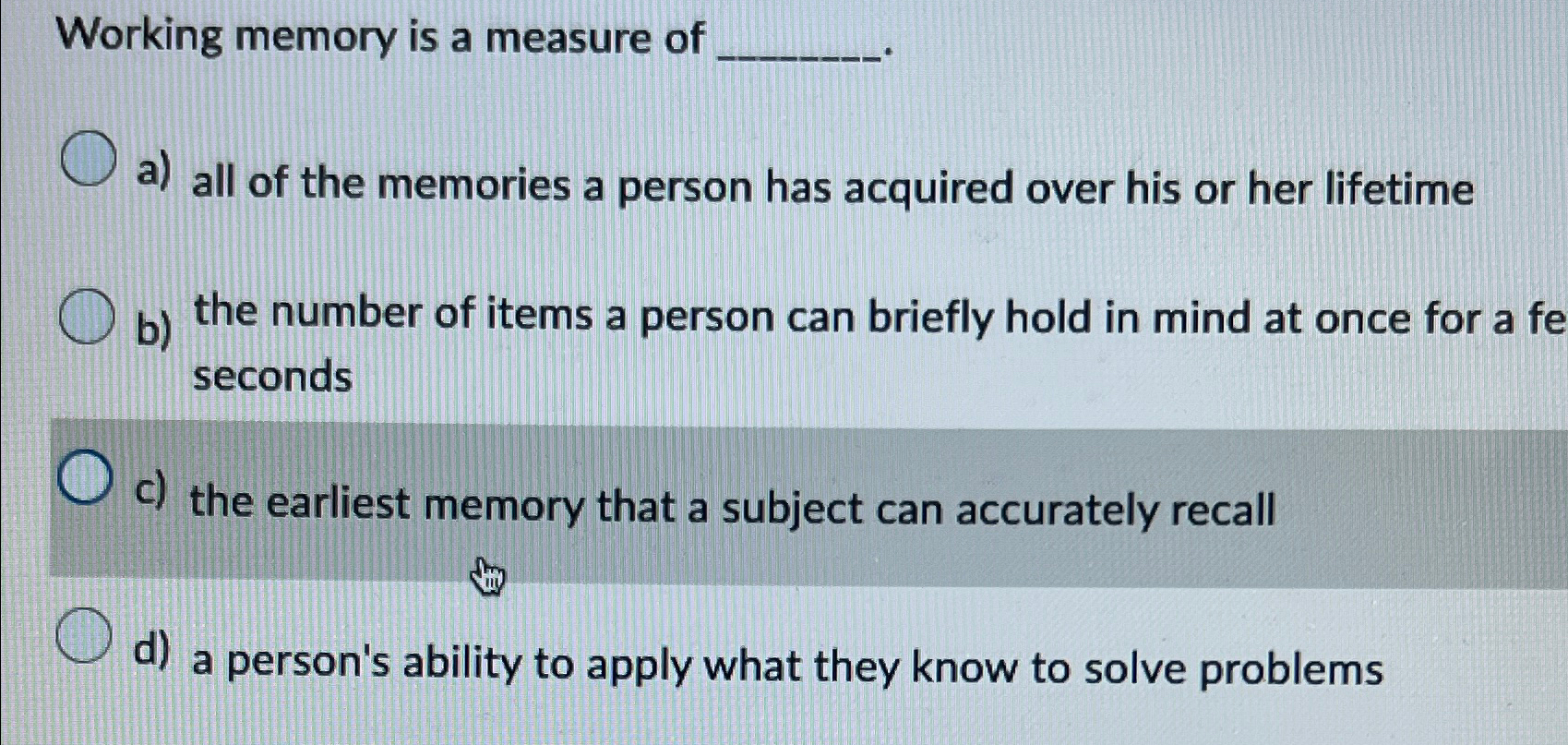 Solved Working memory is a measure ofa) ﻿all of the memories | Chegg.com