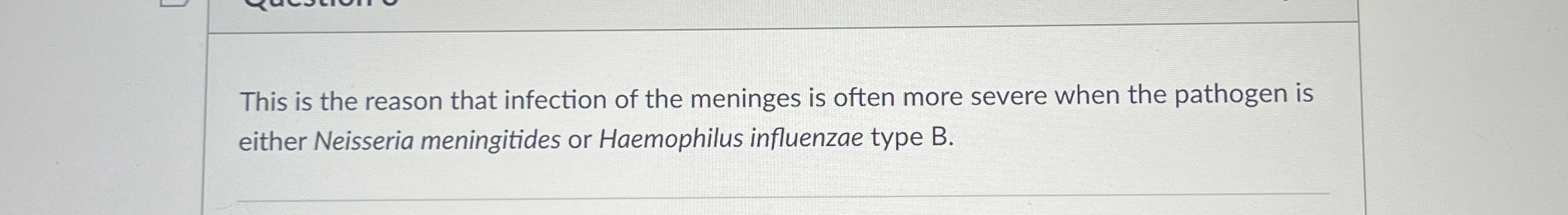 Solved This is the reason that infection of the meninges is | Chegg.com