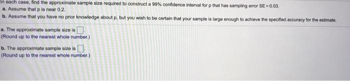 Solved In each case, find the approximate sample size | Chegg.com