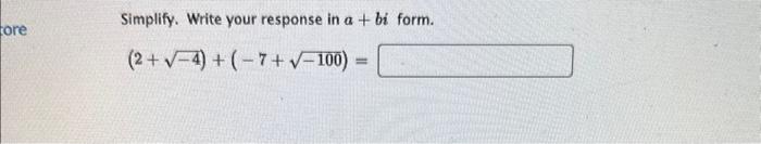 Solved Simplify. Write your response in a+bi form. | Chegg.com