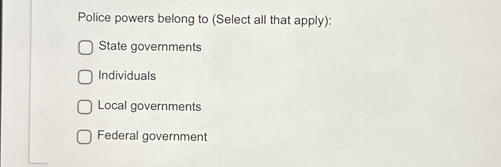 Solved Police powers belong to (Select all that apply):State | Chegg.com