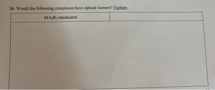 Solved 24- Would the following complexes have optical | Chegg.com
