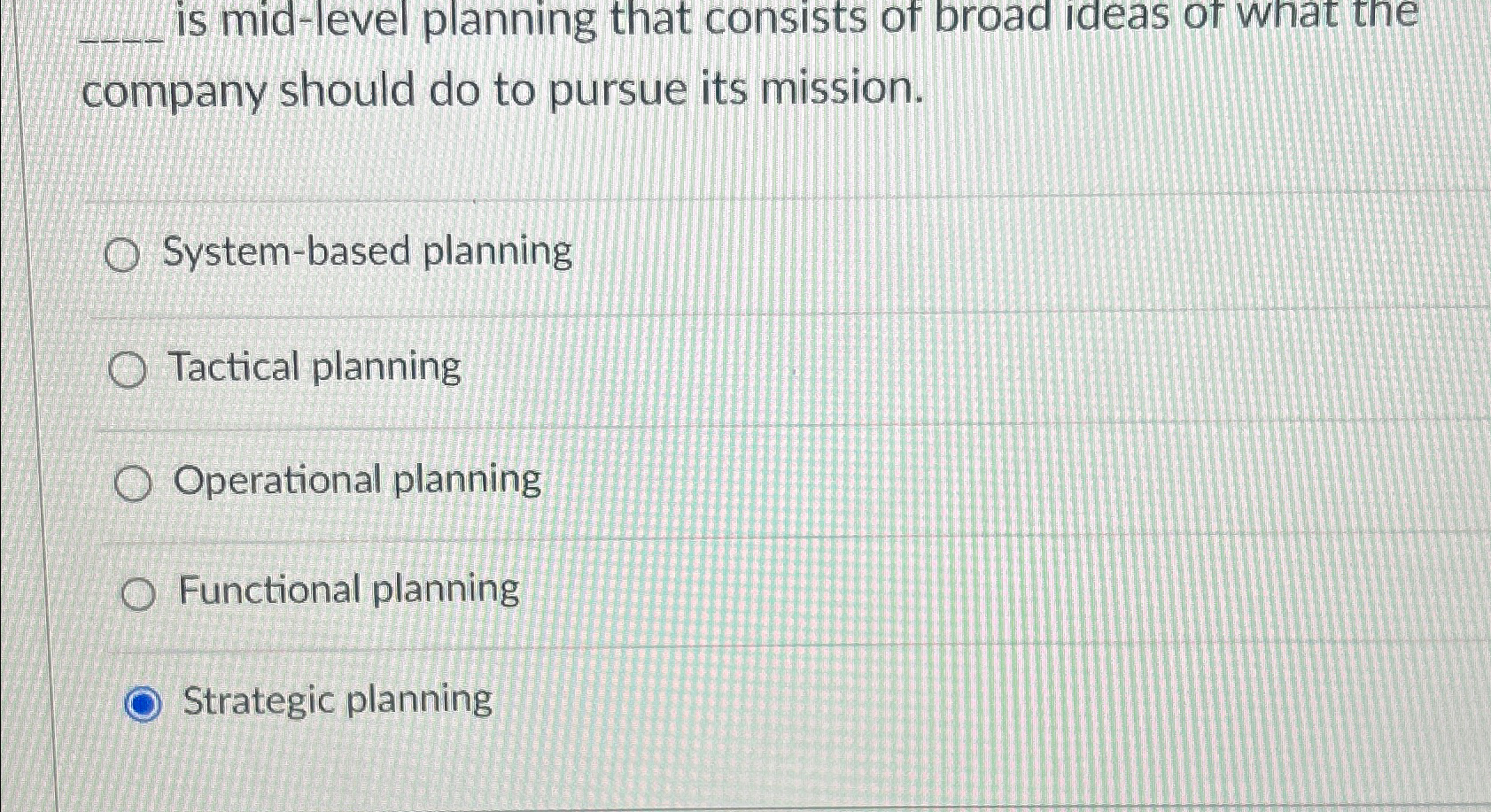 Solved q, ﻿is mid-level planning that consists of broad | Chegg.com