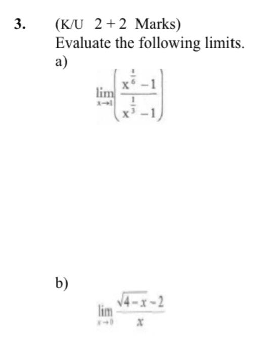 Solved (K/U 2+2 Marks) Evaluate the following limits. a) | Chegg.com