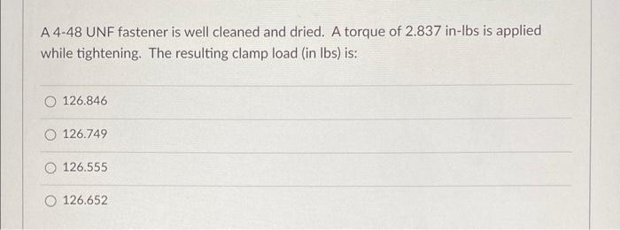 Solved A 4-48 UNF fastener is well cleaned and dried. A | Chegg.com