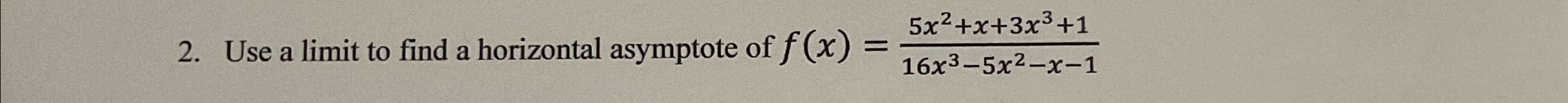 Solved Use a limit to find a horizontal asymptote of | Chegg.com