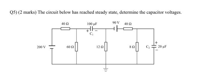 Solved Q5) (2 marks) The circuit below has reached steady | Chegg.com