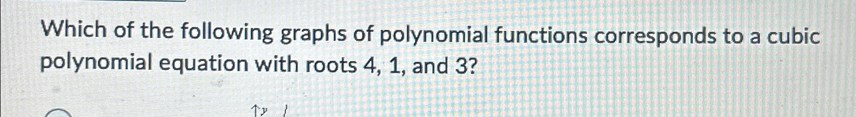 Solved Which of the following graphs of polynomial functions | Chegg.com