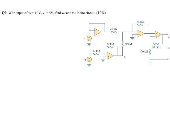 Solved Q9. With input of vt=10 V,v2=5 V, find vol and v0 in | Chegg.com